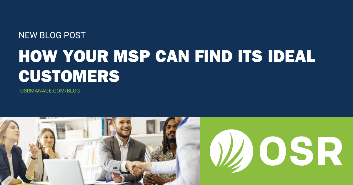 HOW YOUR MSP CAN FIND ITS IDEAL CUSTOMERS | OSR Manage